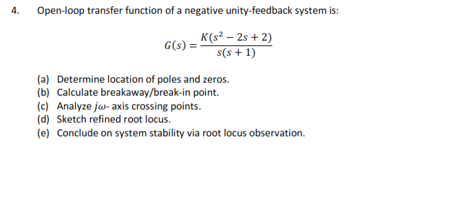 Solved 4. Open-loop transfer function of a negative | Chegg.com