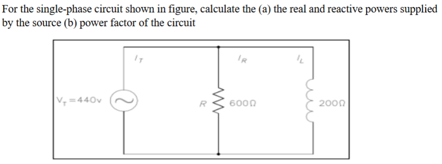 Solved For the single-phase circuit shown in figure, | Chegg.com