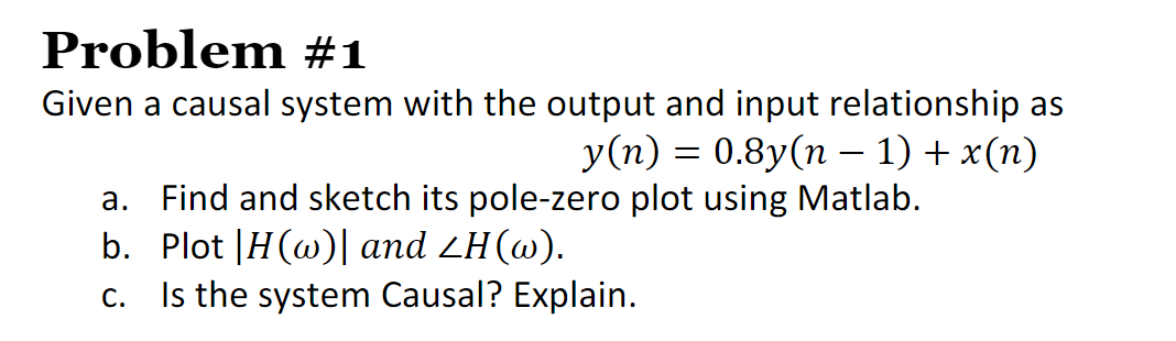 Solved = Problem #1 Given a causal system with the output | Chegg.com