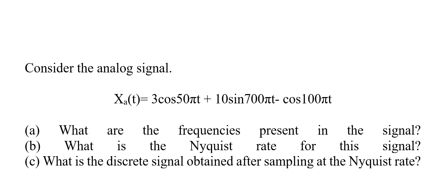 Solved Consider the analog signal. | Chegg.com Solved Consider the analog signal. | Chegg.com