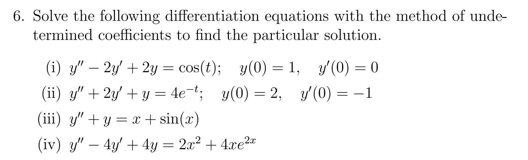 Solved Solve the following differentiation equations with | Chegg.com