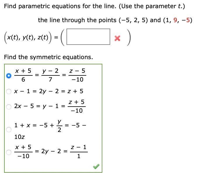 Solved Find parametric equations for the line. (Use the | Chegg.com