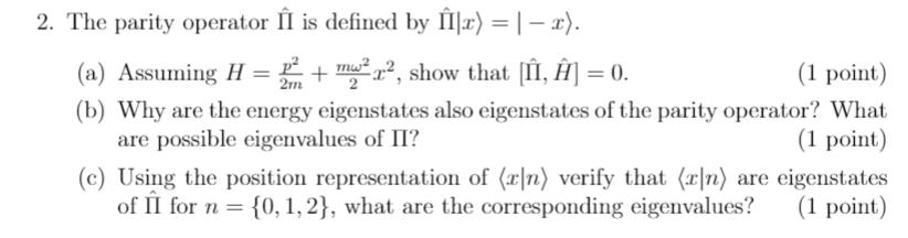 Solved 2. The parity operator 11 is defined by 피2) (a) | Chegg.com