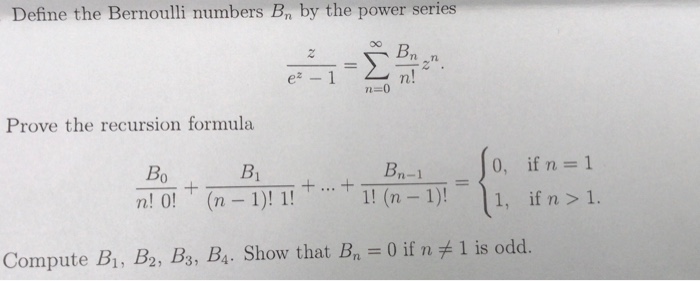 Solved Define the Bernoulli numbers Bn by the power series | Chegg.com