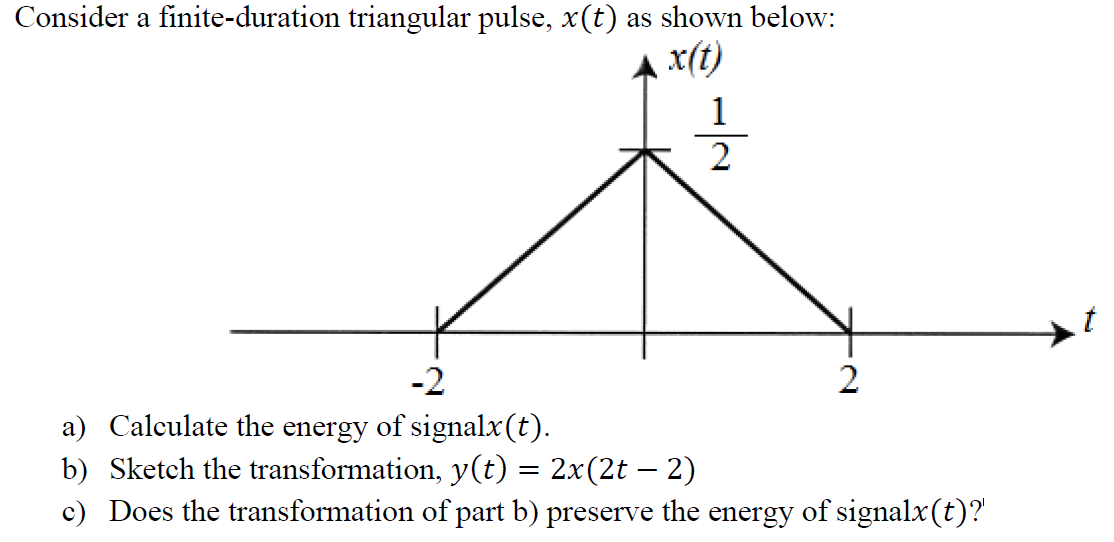 Solved Consider a finite-duration triangular pulse, x(t) as | Chegg.com