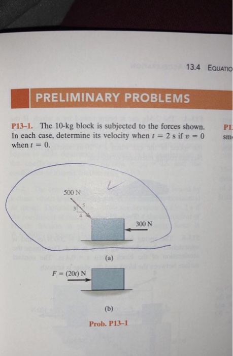 Solved 13.4 EQUATIO PRELIMINARY PROBLEMS P13-1. The 10-kg | Chegg.com