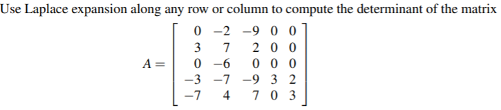 Solved Use Laplace expansion along any row or column to | Chegg.com
