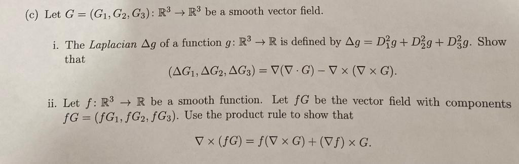 Solved (c) Let G=(G1,G2,G3):R3→R3 be a smooth vector field. | Chegg.com