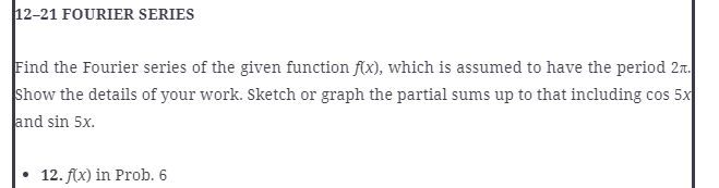 Solved 12-21 FOURIER SERIES Find the Fourier series of the | Chegg.com