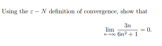 Solved Using the ε−N definition of convergence, show that | Chegg.com