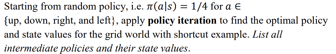 Starting from random policy, i.e. π(a∣s)=1/4 for a∈ | Chegg.com
