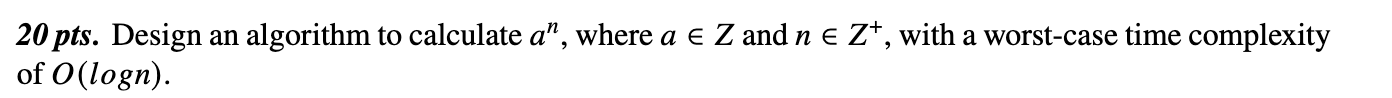 Solved 20pt s. Design an algorithm to calculate an, where | Chegg.com