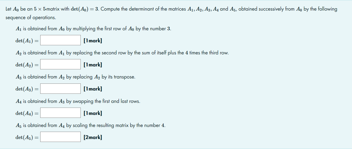 Solved Let A, be an 5 x 5-matrix with det(AQ) = 3. Compute | Chegg.com