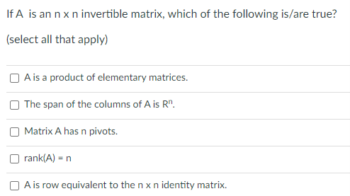 Solved If A is an nx invertible matrix, which of the | Chegg.com