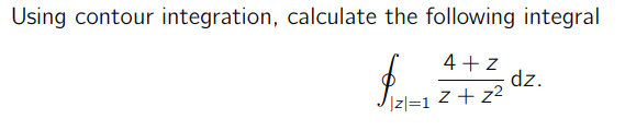 Solved Using contour integration, calculate the following | Chegg.com