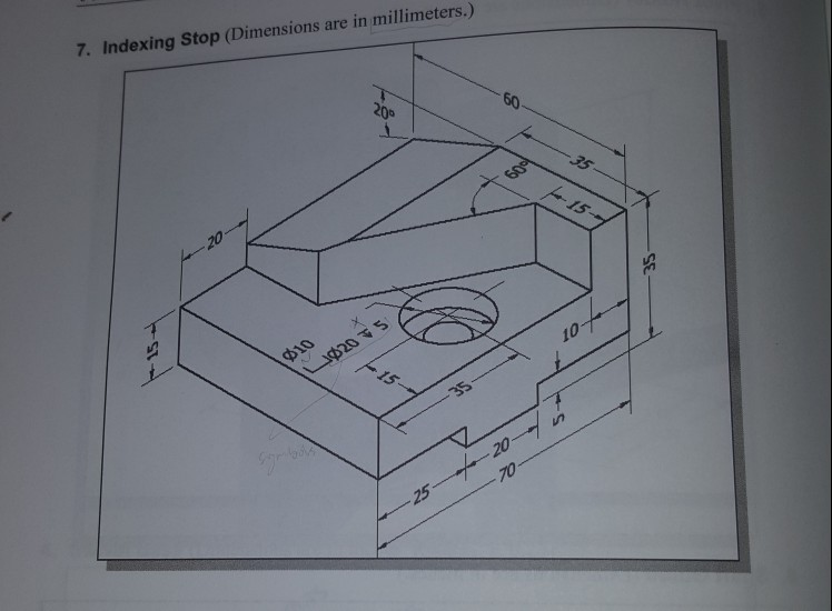 Solved 7. Indexing Stop (Dimensions are in millimeters.) 50 | Chegg.com
