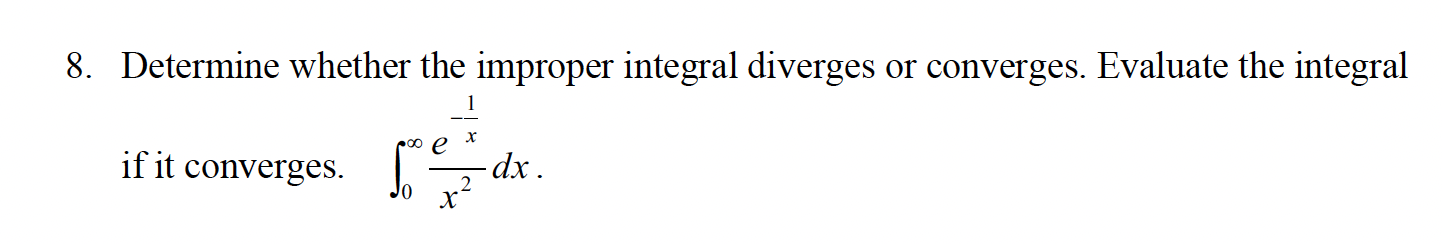 Solved 8. Determine whether the improper integral diverges | Chegg.com