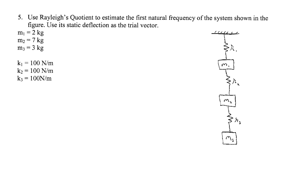 Solved 6. Once again consider the three DOF system in | Chegg.com