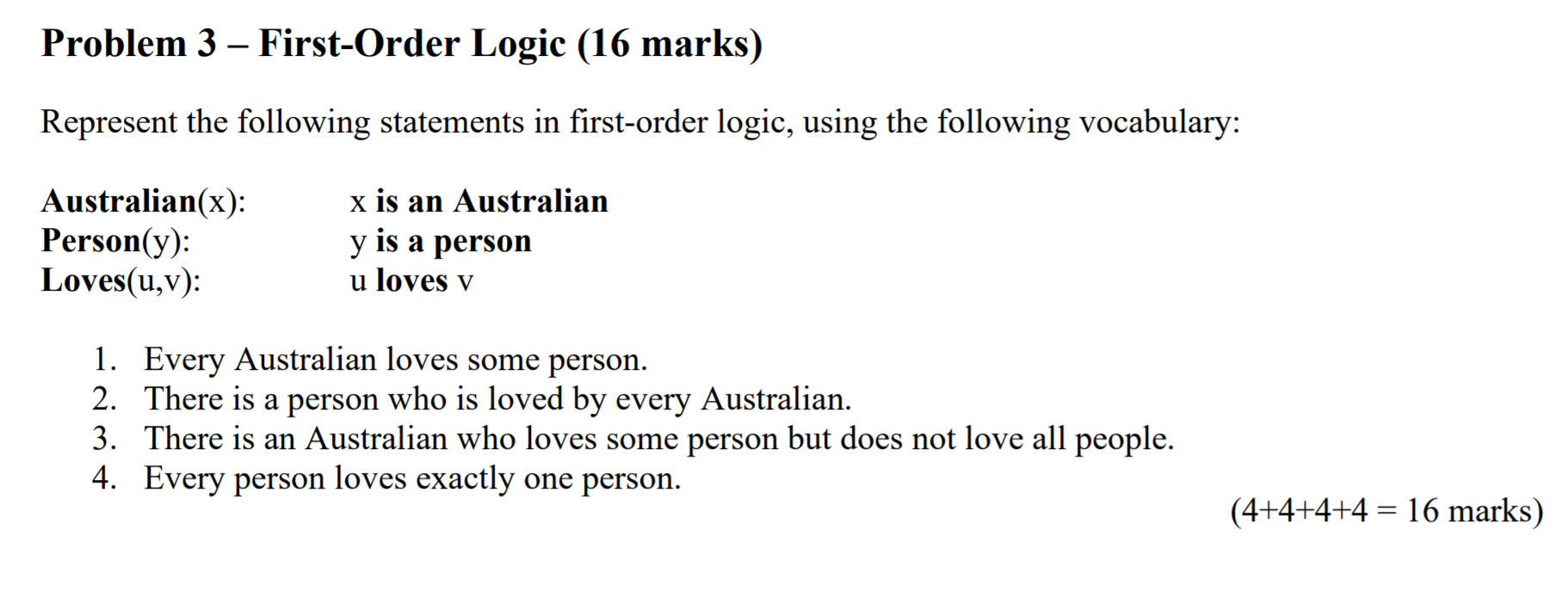 Solved Problem 3 – First-Order Logic (16 marks) Represent | Chegg.com