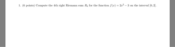 Solved Compute the 4th right Riemann sum R_4 for the | Chegg.com