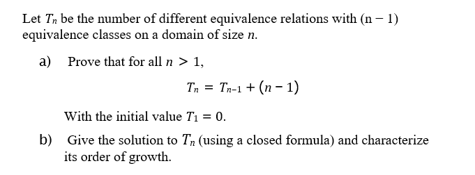 Solved Let Tn be the number of different equivalence | Chegg.com
