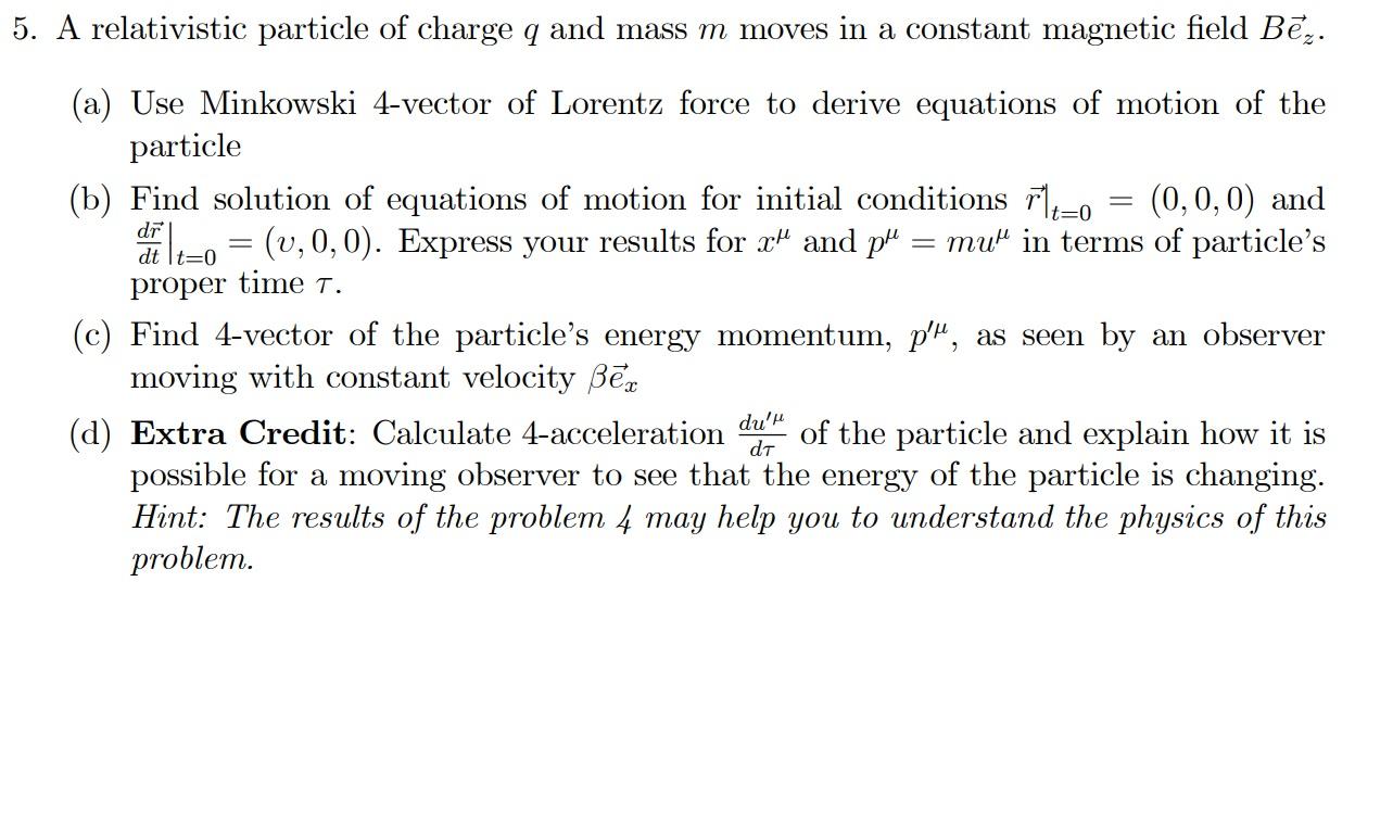 Solved 5. A relativistic particle of charge q and mass m | Chegg.com