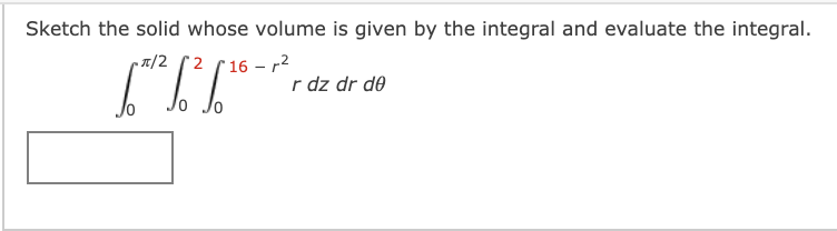Solved Sketch the solid whose volume is given by the | Chegg.com