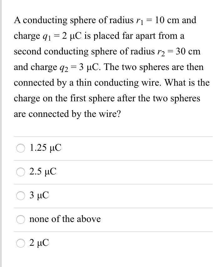 Solved = A conducting sphere of radius r1 = 10 cm and charge | Chegg.com