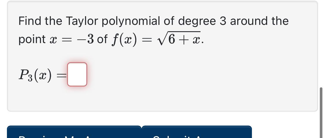 Solved Find the Taylor polynomial of degree 3 around the | Chegg.com