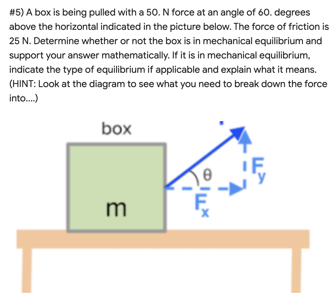 Solved #5) A box is being pulled with a 50. N force at an | Chegg.com
