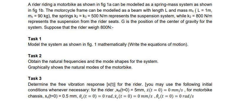 Solved A rider riding a motorbike as shown in fig 1a can be | Chegg.com