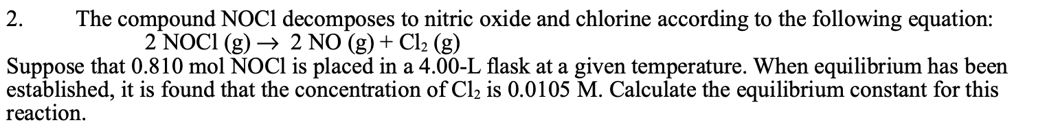 Solved 2. The compound NOCl decomposes to nitric oxide and | Chegg.com