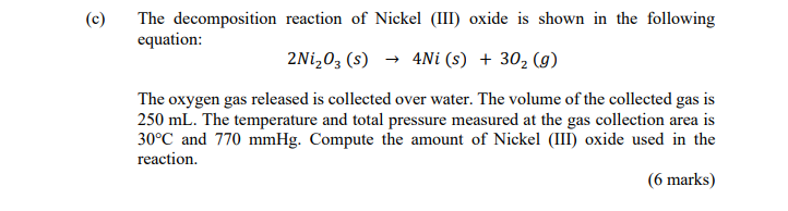 Solved (c) The decomposition reaction of Nickel (III) oxide | Chegg.com