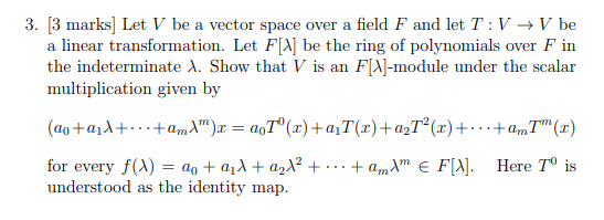 Solved 3. [3 marks] Let V be a vector space over a field F | Chegg.com