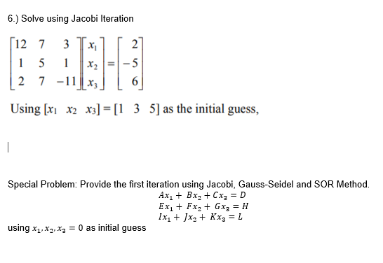 Solved 6.) Solve using Jacobi Iteration 2 127 3 1 5 1 2 7 | Chegg.com