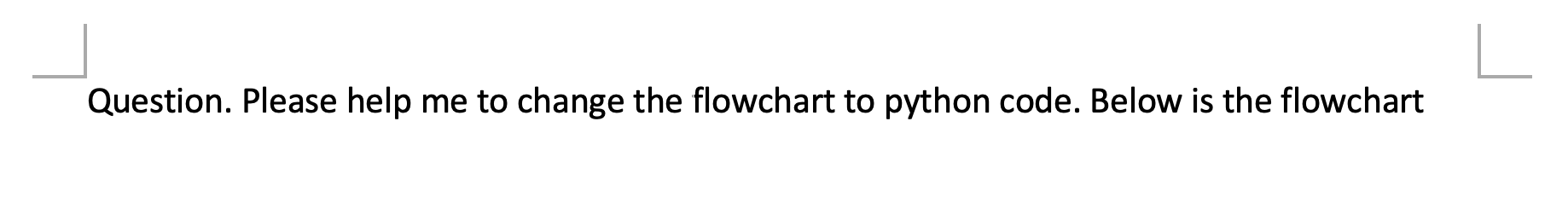 Solved Question. Please help me to change the flowchart to | Chegg.com