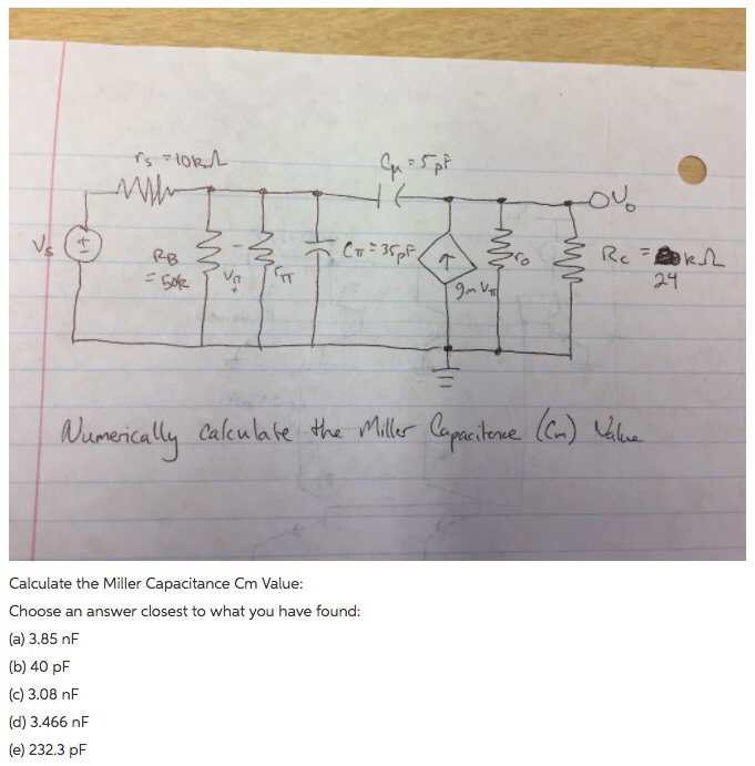 Solved Calculate the Miller Capacitance Cm Value: Choose | Chegg.com