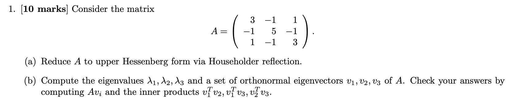 Solved 1. [10 marks ] Consider the matrix | Chegg.com