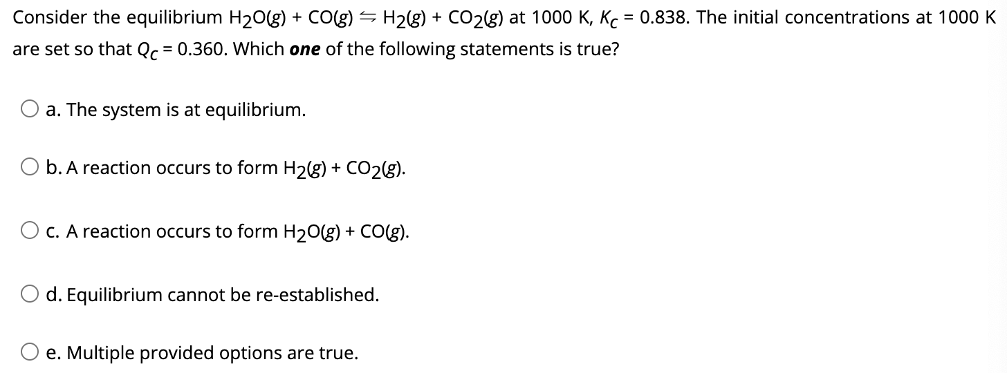 Solved Consider the equilibrium H2O(g) + CO(g) = H2(g) + | Chegg.com