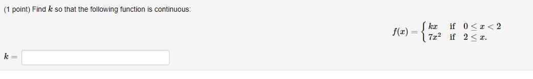 Solved ( 1 point) Find k so that the following function is | Chegg.com