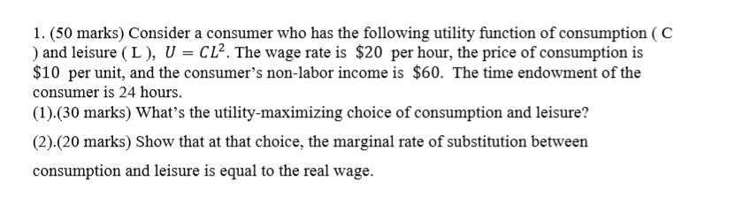 Solved 1. (50 marks) Consider a consumer who has the | Chegg.com