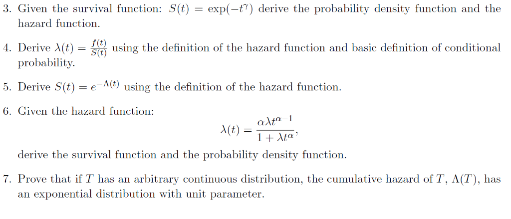 Solved 3. Given the survival function: S(t) exp(-t7) derive | Chegg.com