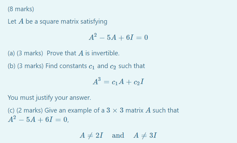Solved (8 marks) Let A be a square matrix satisfying | Chegg.com