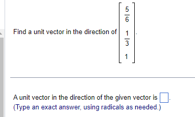 Solved Find a unit vector in the direction of ⎣⎡65311⎦⎤ A | Chegg.com