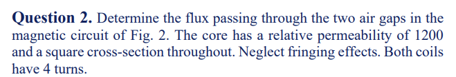 Solved Determine the flux passing through the two air gaps | Chegg.com