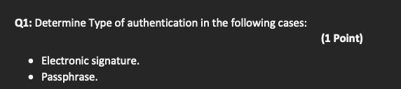 Solved Q1: Determine Type of authentication in the following | Chegg.com