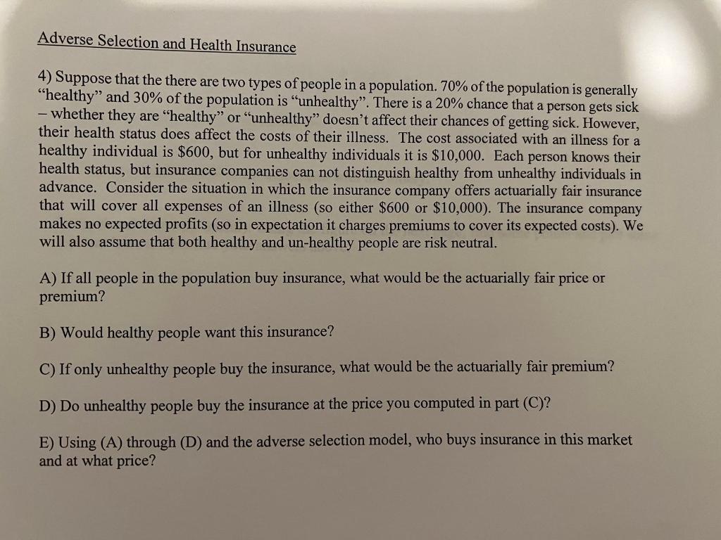 Solved Adverse Selection and Health Insurance 4) Suppose | Chegg.com