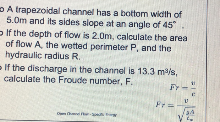 Solved o A trapezoidal channel has a bottom width of 5.0m | Chegg.com