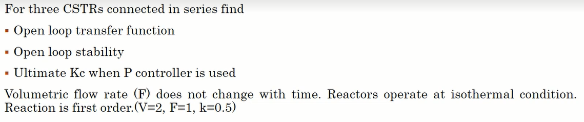 Solved For Three Cstrs Connected In Series Find Open Loop