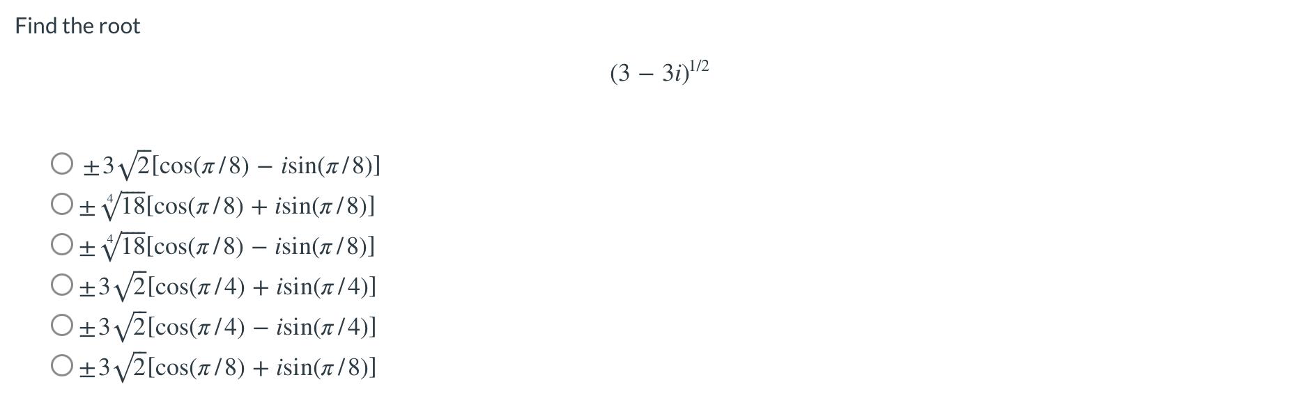 Solved Find the root (3−3i)1/2 | Chegg.com